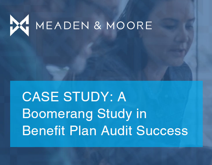 A Boomerang Study in Benefit Plan Audit Success | Meaden & Moore